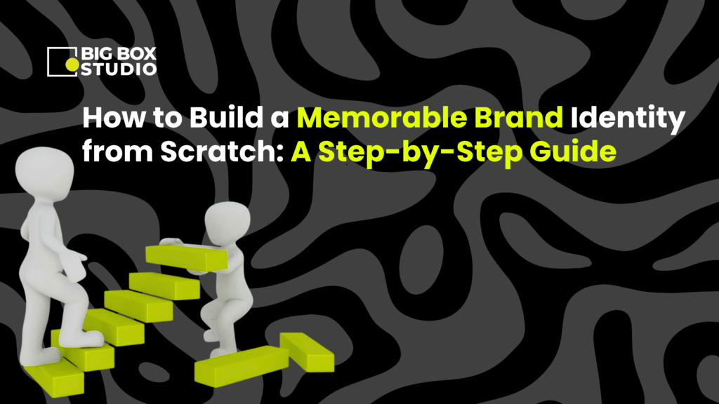 How to Build a Memorable Brand Identity from Scratch